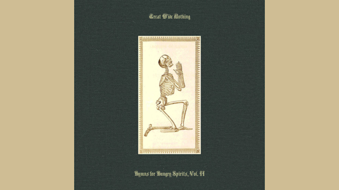 Great Wide Nothing: "Hymns for Hungry Spirits, Vol. II" (2023) - Album ...